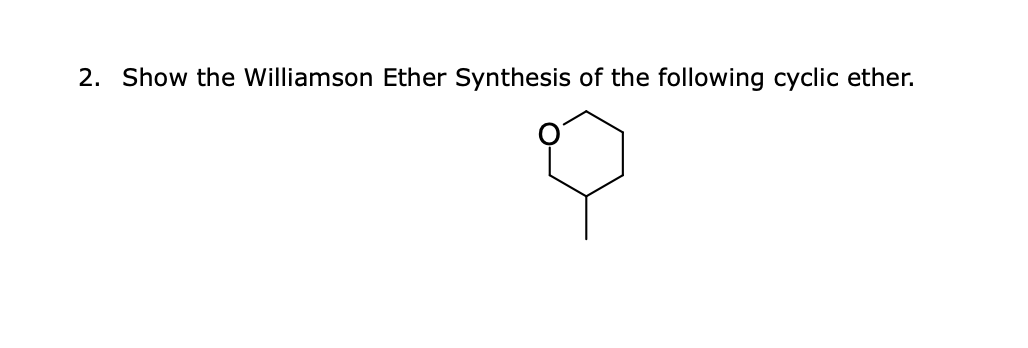 Solved Show the Williamson Ether Synthesis of the following | Chegg.com