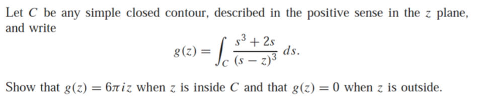 Solved Let C be any simple closed contour, described in the | Chegg.com
