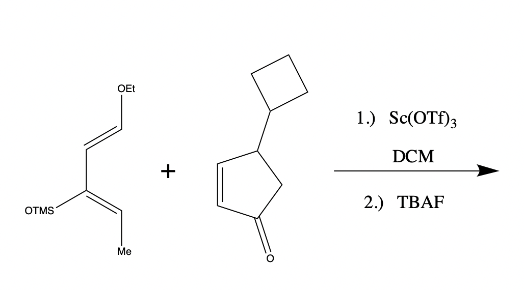 Solved OEt 1.) Sc(OTf)3 DCM + 2.) TBAF OTMS Me | Chegg.com