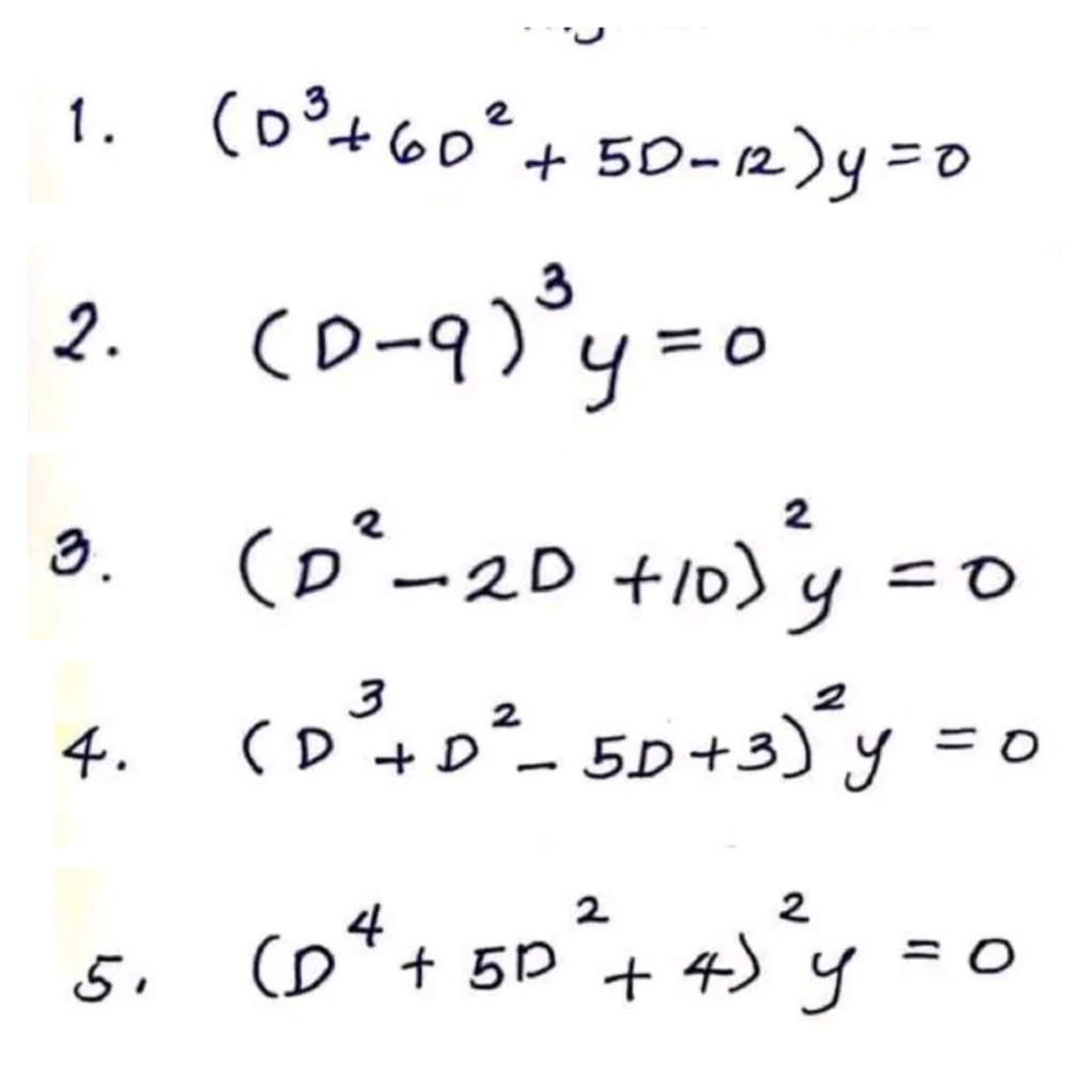 Solved (D3+6D2+5D−12)y=0 (D−9)3y=0 (D2−2D+10)2y=0 | Chegg.com