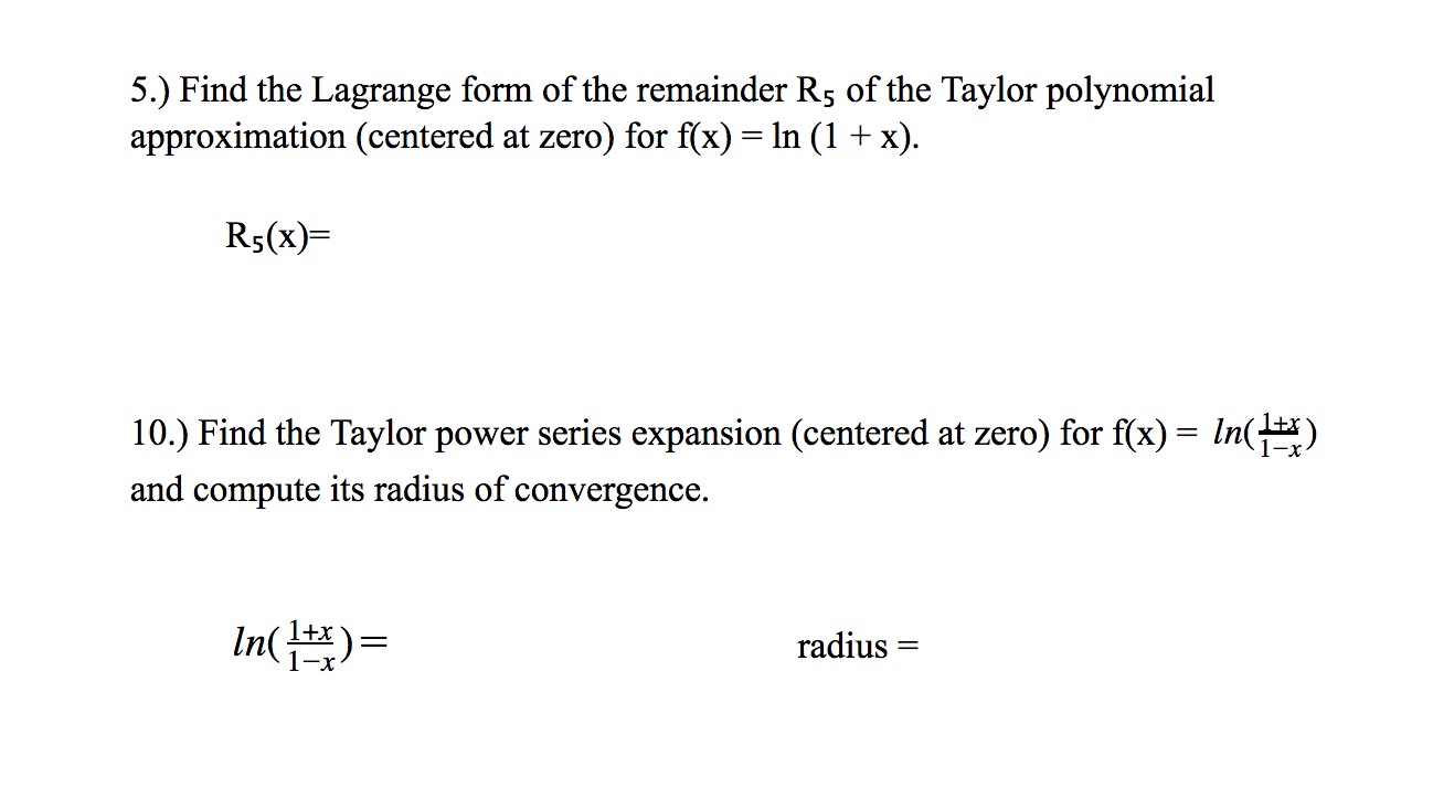 Solved 5.) Find the Lagrange form of the remainder R5 of the | Chegg.com