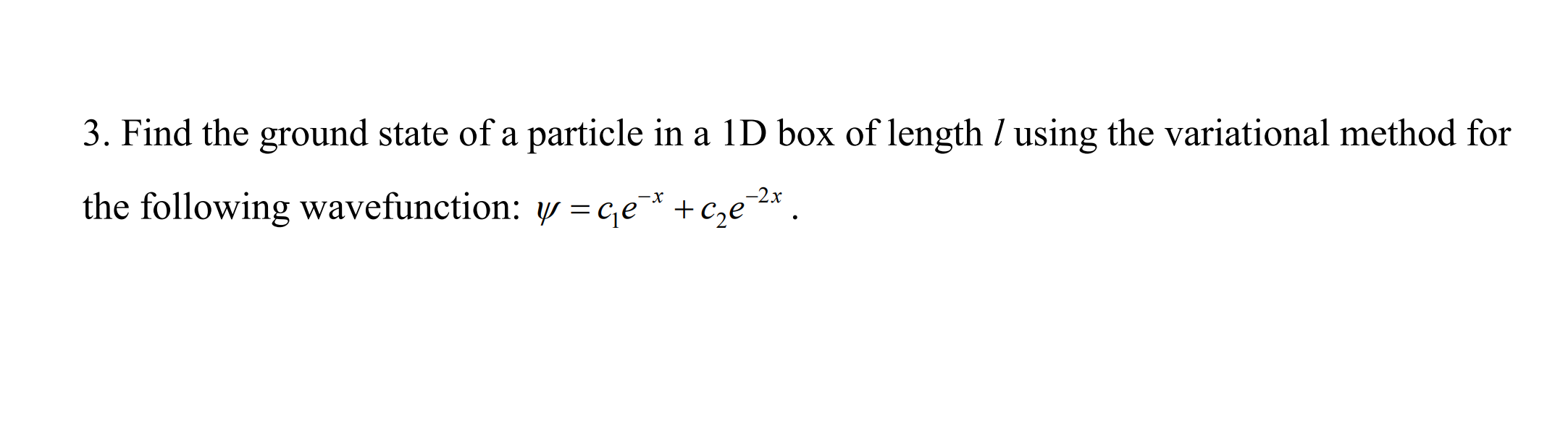 Solved 3. Find the ground state of a particle in a 1D box of | Chegg.com