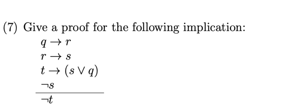Solved (7) Give a proof for the following implication: q+r | Chegg.com