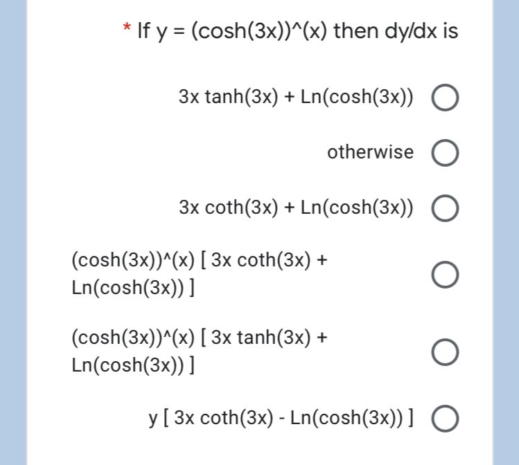 Solved * If y = (cosh(3x))^(x) then dy/dx is 3x tanh(3x) + | Chegg.com