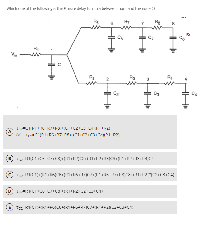 Solved Which one of the following is the Elmore delay | Chegg.com