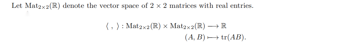 Solved Let Mat2×2(R) denote the vector space of 2×2 matrices | Chegg.com