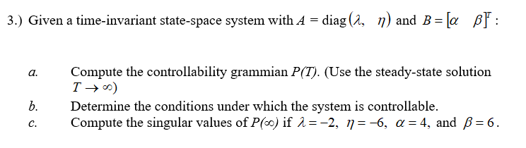 Solved 3.) Given a time-invariant state-space system with A | Chegg.com