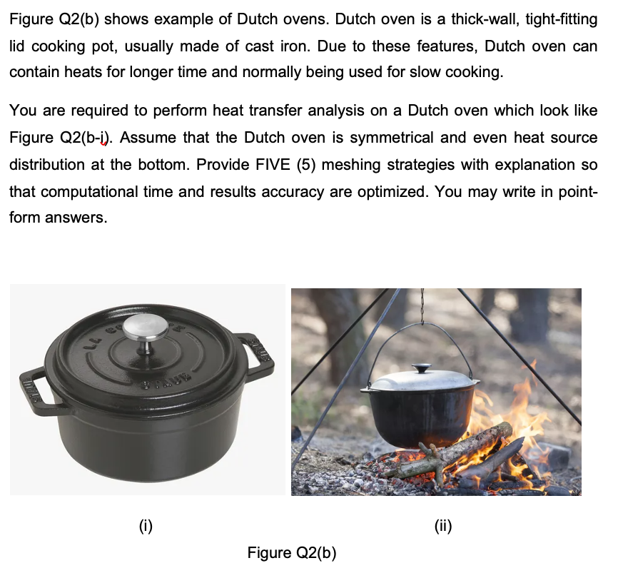 Solved Figure Q2(b) shows example of Dutch ovens. Dutch oven | Chegg.com