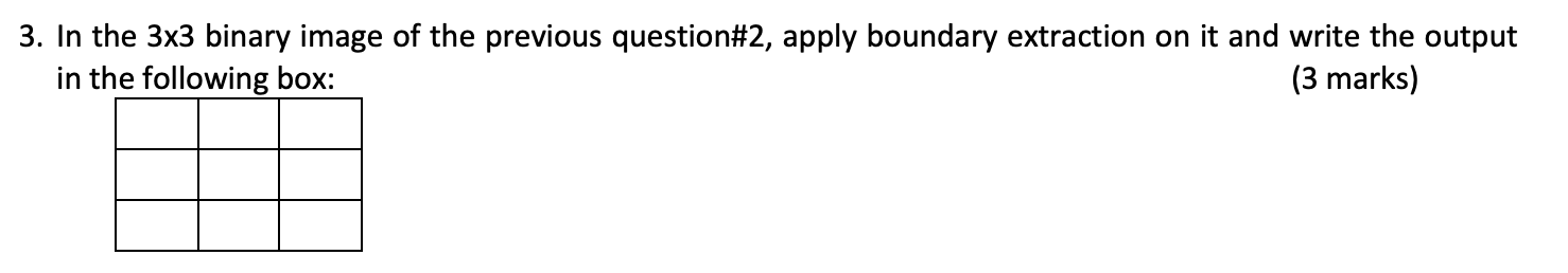 Solved 3. In the 3x3 binary image of the previous | Chegg.com