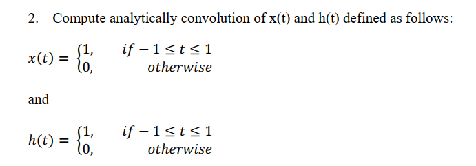 Solved 2. Compute analytically convolution of x(t) and h(t) | Chegg.com