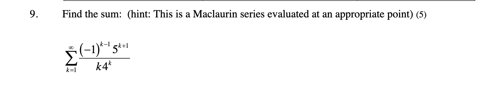 Solved Find the sum: (hint: This is a Maclaurin series | Chegg.com