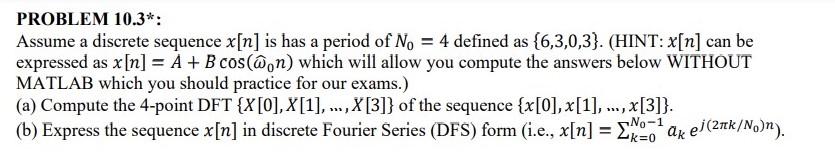 Solved PROBLEM 10.3* : Assume a discrete sequence x[n] is | Chegg.com