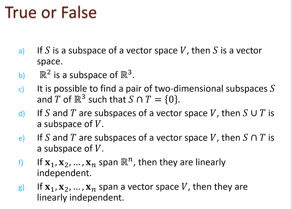 Solved True or False a) C) If S is a subspace of a vector | Chegg.com