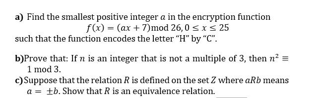 Solved a) Find the smallest positive integer a in the | Chegg.com