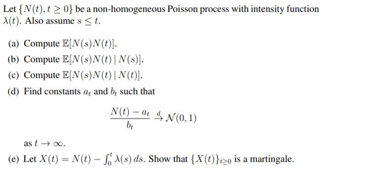 Let {N(t),t> 0} be a non-homogeneous Poisson process | Chegg.com