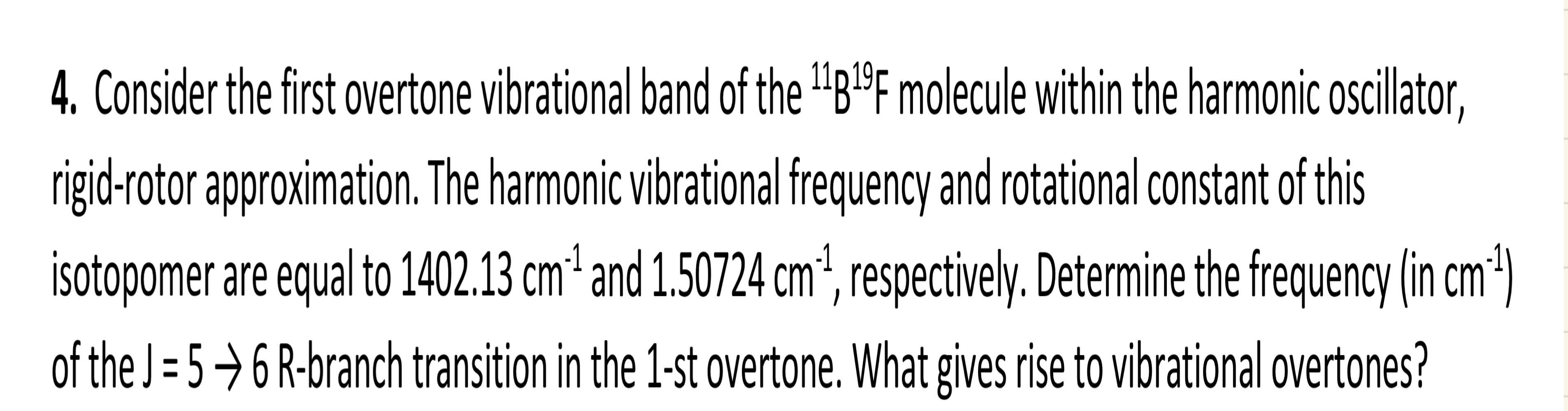 Solved 4. Consider the first overtone vibrational band of | Chegg.com
