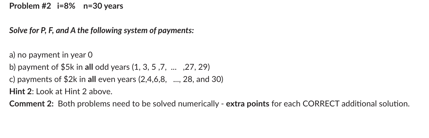 Solved Problem \#2 i=8%n=30 years Solve for P,F, and A the | Chegg.com