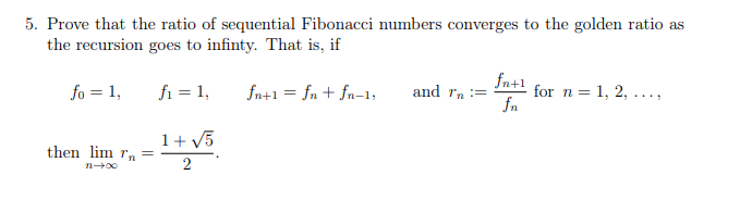Solved 5. Prove that the ratio of sequential Fibonacci | Chegg.com
