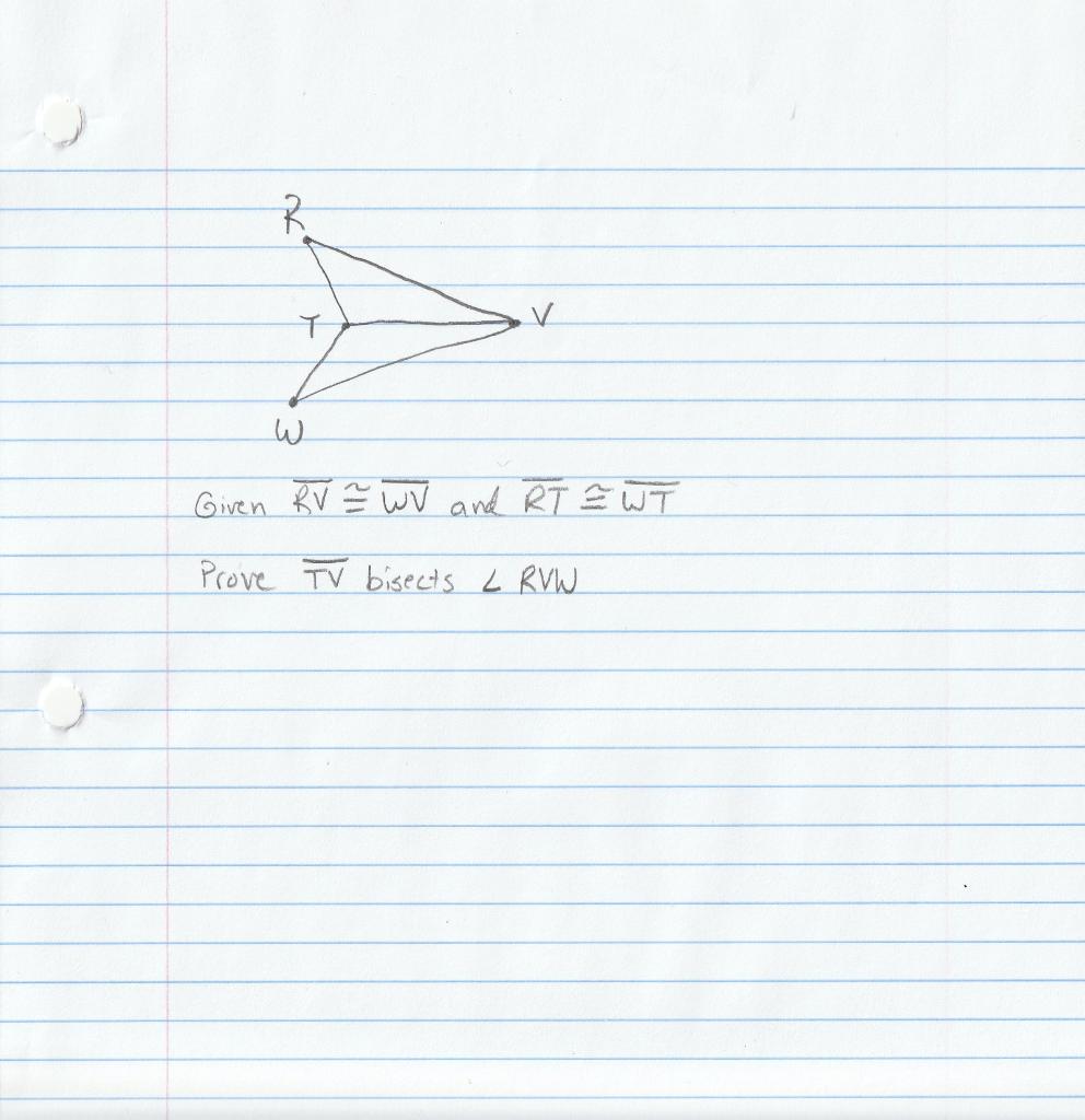 Solved Given RV≅WV and RT≅WT Prove TV bisects ∠RVW | Chegg.com