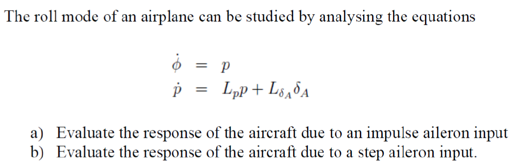 Solved The roll mode of an airplane can be studied by | Chegg.com