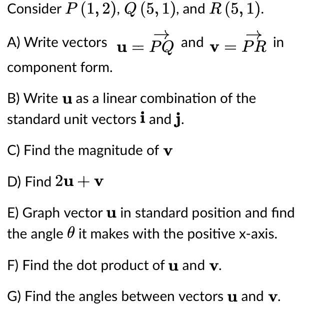 Solved Consider P(1,2),Q(5,1), and R(5,1). A) Write vectors | Chegg.com