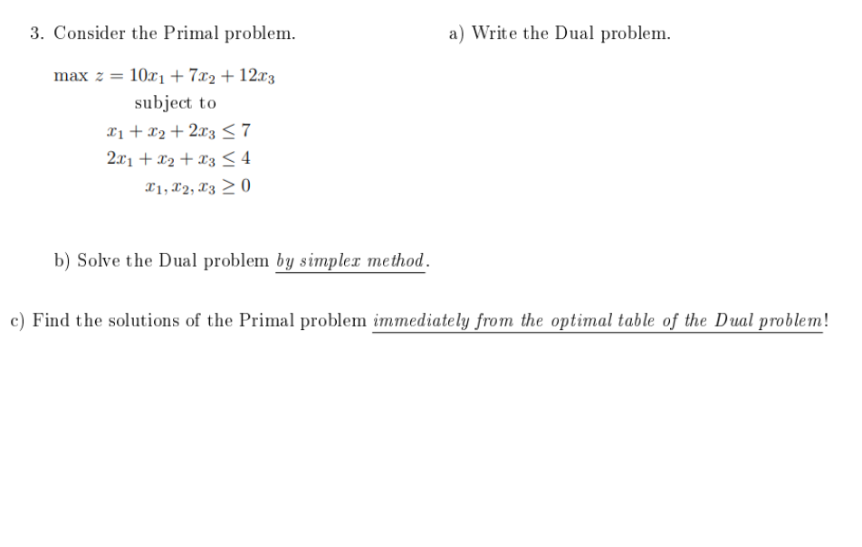 Solved 3. Consider the Primal problem. a) Write the Dual | Chegg.com