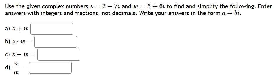 Solved Use the given complex numbers z=2-7i and w=5+6i ﻿to | Chegg.com