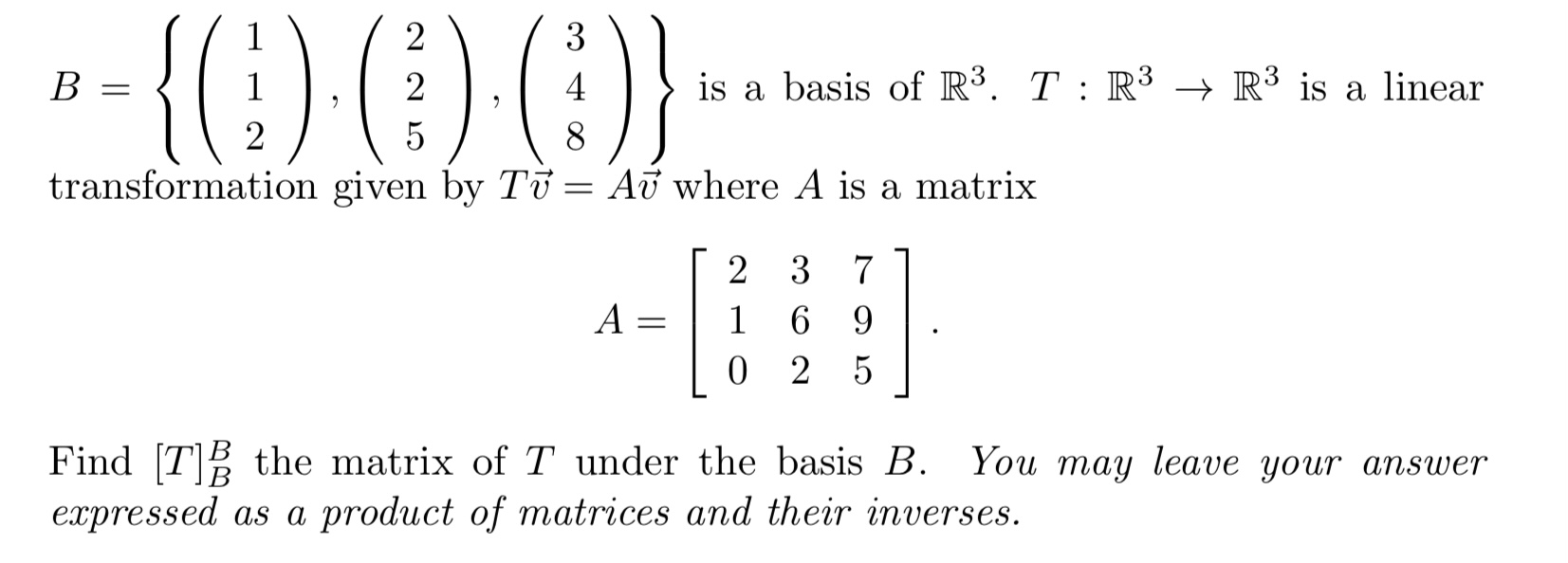 Solved B = 1 2 3 2 is a basis of R3. T: R3 + R3 is a linear | Chegg.com