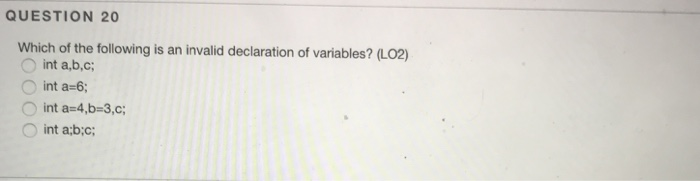 Solved QUESTION 20 Which of the following is an invalid | Chegg.com