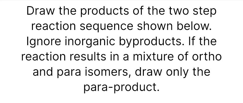 Solved Draw the products of the two step reaction sequence | Chegg.com