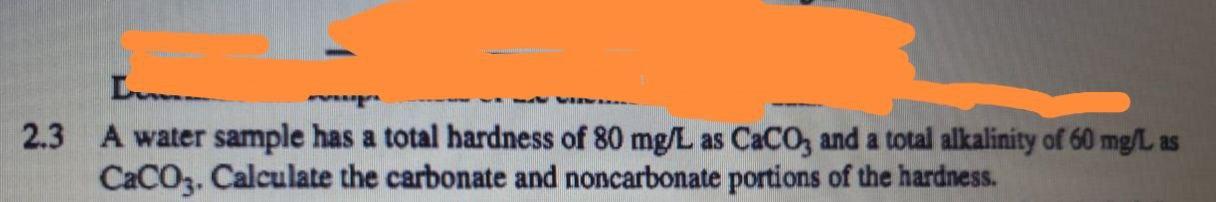 Solved Lu 2.3 A water sample has a total hardness of 80 mg/L | Chegg.com