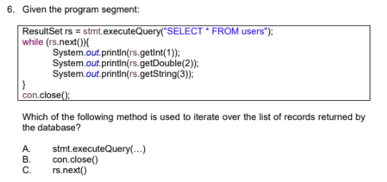 Solved 6. Given the program segment: ResultSet rs = | Chegg.com