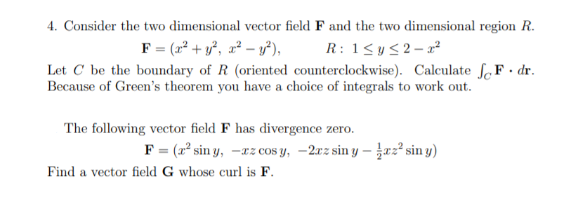 Solved 4. Consider the two dimensional vector field F and | Chegg.com