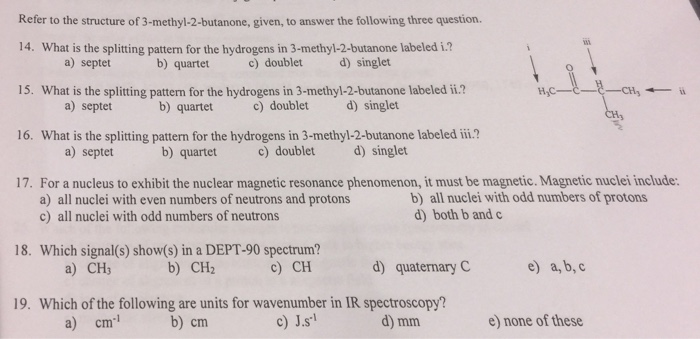 Solved Refer to the structure of 3-methyl-2-butanone, given, | Chegg.com