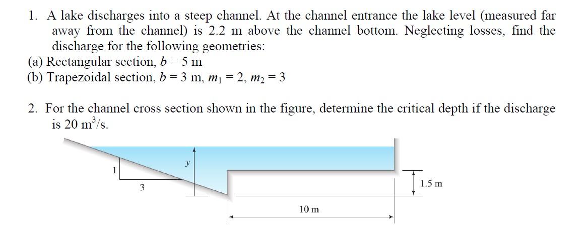 Solved 1. A lake discharges into a steep channel. At the | Chegg.com