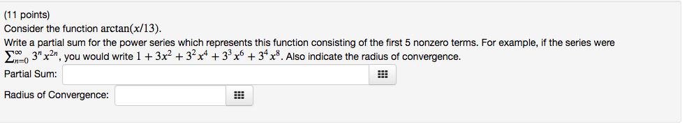 Solved (11 points) Consider the function arctan(x/13). Write | Chegg.com
