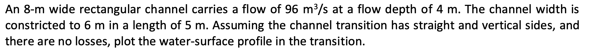 Solved An 8-m wide rectangular channel carries a flow of 96 | Chegg.com