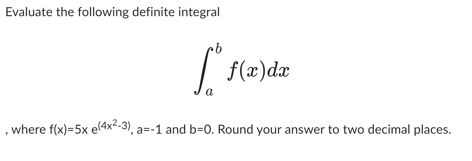 Solved Evaluate the following definite integral ∫abf(x)dx , | Chegg.com