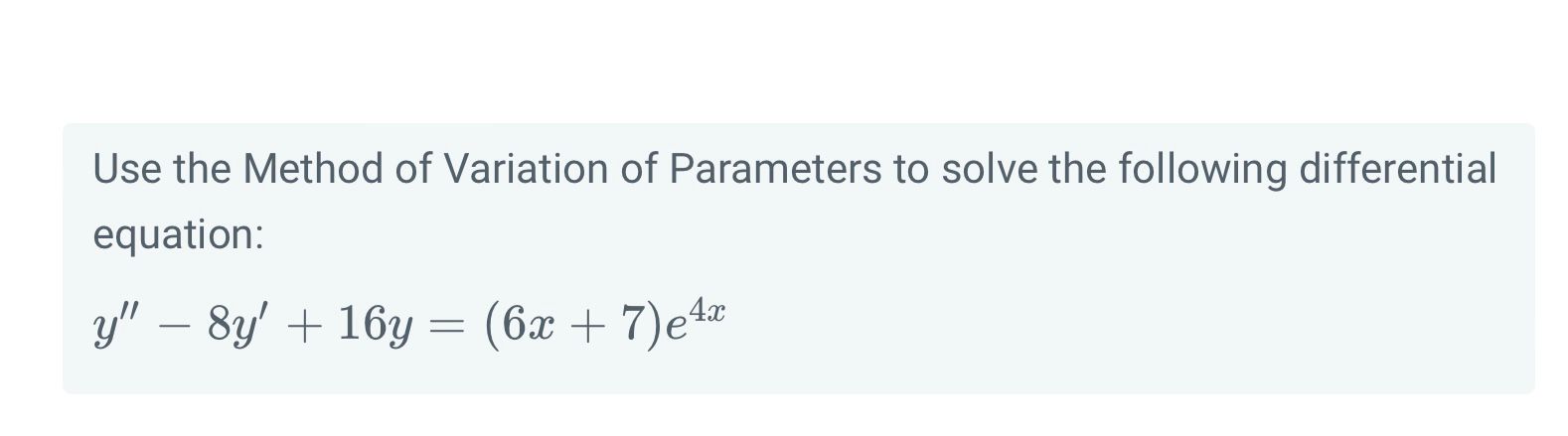 Solved Use the Method of Variation of Parameters to solve | Chegg.com