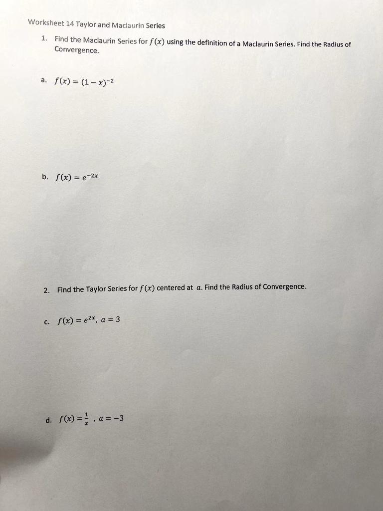 Solved Worksheet 14 Taylor and Maclaurin Series 1. Find the | Chegg.com