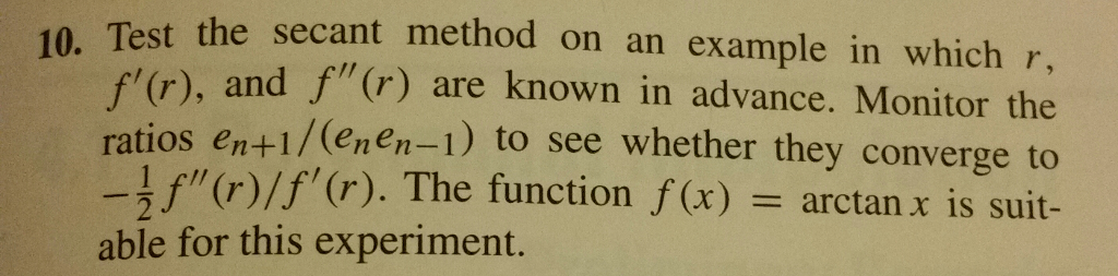 Solved Test the secant method on an example in which r | Chegg.com