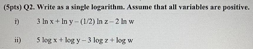 Solved (5pts) Q2. Write as a single logarithm. Assume that | Chegg.com