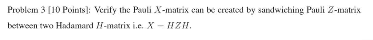 Solved Problem 3 [10 Points] Verify The Pauli X Matrix Can