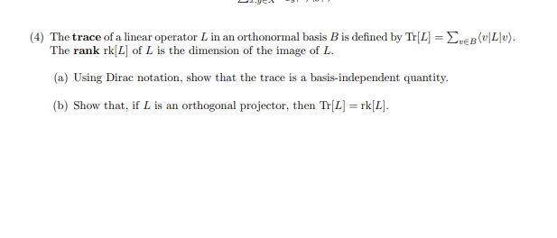 Solved (4) The trace of a linear operator Lin an orthonormal | Chegg.com