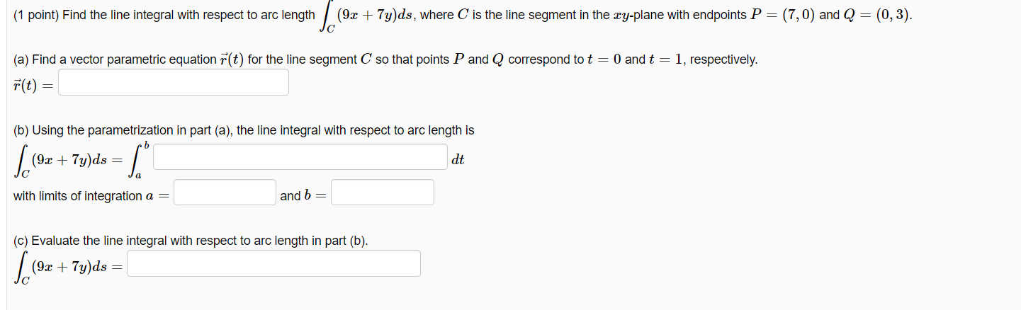 Solved (1 point) Find the line integral with respect to arc | Chegg.com