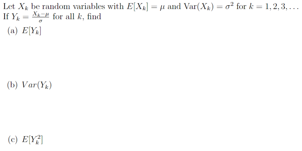 Solved Let Xk be random variables with E[Xk] = u and Var(Xk) | Chegg.com