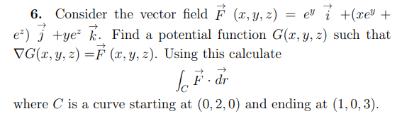 Solved 6. Consider the vector field } (x, y, z) = y 1 +(xey | Chegg.com