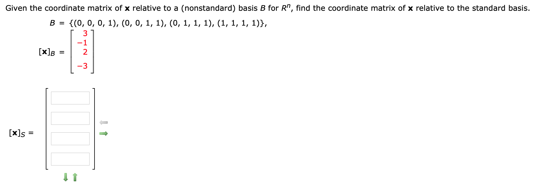 Solved Given the coordinate matrix of x relative to a | Chegg.com
