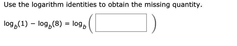 Solved Use the logarithm identities to obtain the missing | Chegg.com