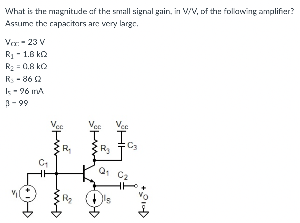 Solved What is the magnitude of the small signal gain, in | Chegg.com